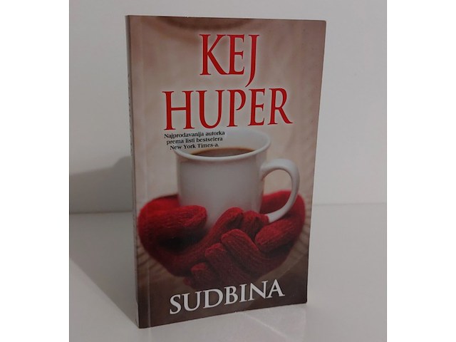 Sudbina  - Kej Huper