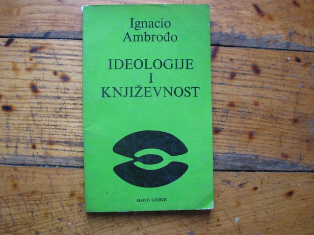 IGNACIO AMBRODJO - IDEOLOGIJA I KNJIŽEVNOST