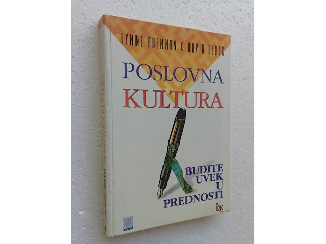 POSLOVNA KULTURA -BUDITE UVEK U PREDNOSTI-BRENNAN,BLOCK