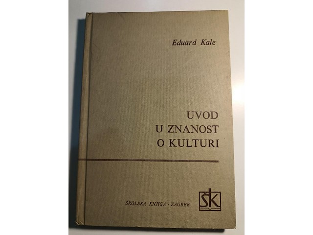 Uvod u znanost o kulturi - Eduard Kale