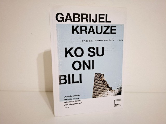 Ko su oni bili - Gabrijel Krauze NOVO