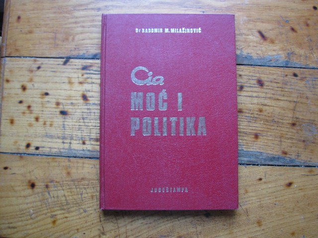 RADOMIR MILAŠINOVIĆ - CIA MOĆ I POLITIKA