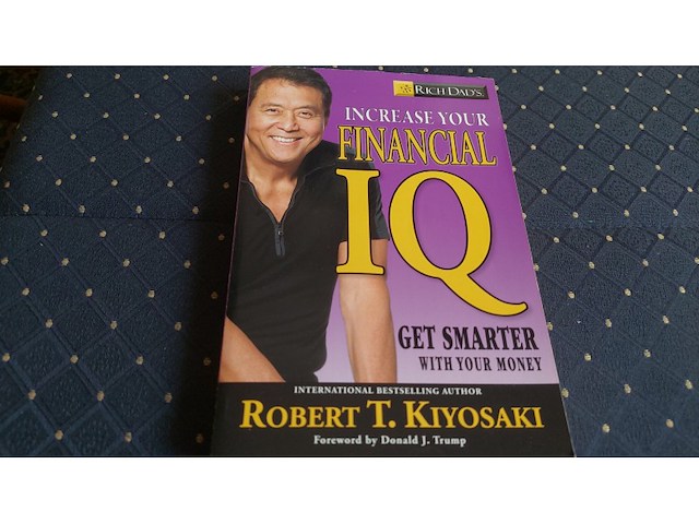 Increase your financial IQ/Robert T.Kiyosaki