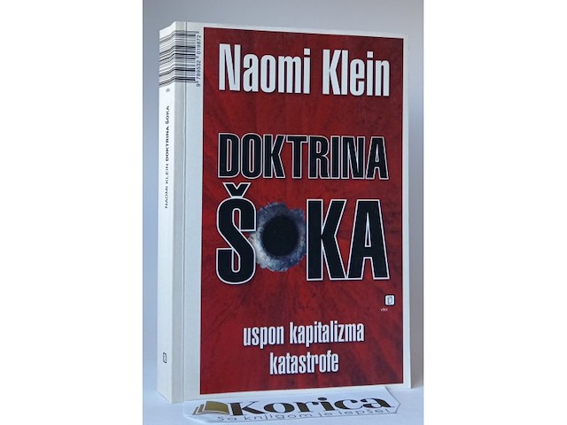 DOKTRINA ŠOKA Uspon kapitalizma katastrofe: Naomi Klein