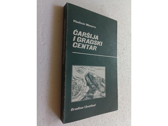 ČARŠIJA I GRADSKI CENTAR -VLADIMIR MACURA