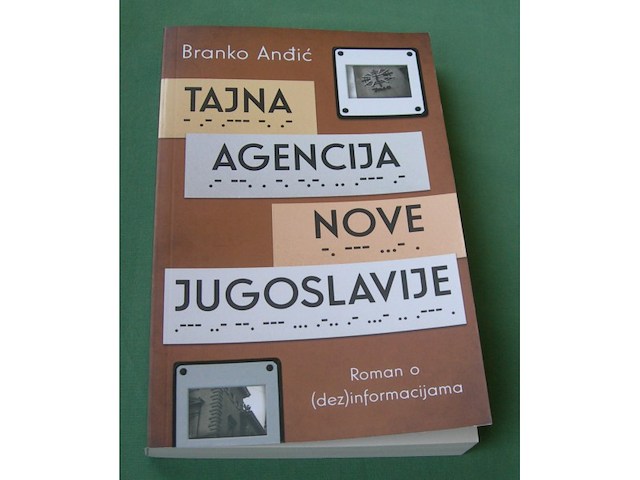 Tajna agencija nove Jugoslavije - Branko Anđić