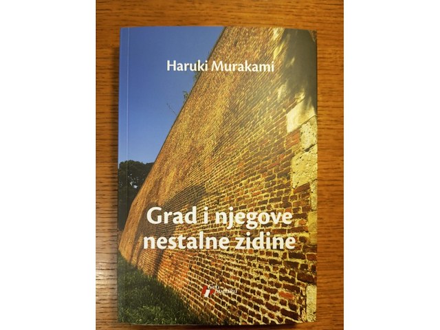 Haruki Murakami- Grad i njegove nestalne zidine