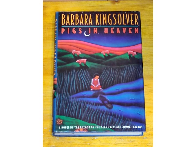 Barbara Kingsolver - Pigs in Heaven