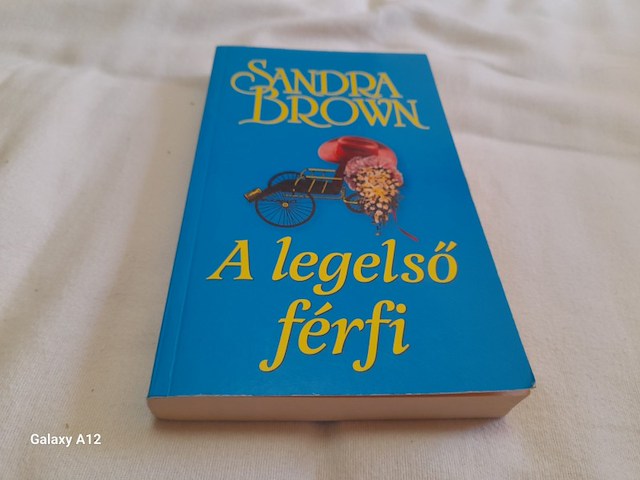 Sandra Brown A legelső férfi