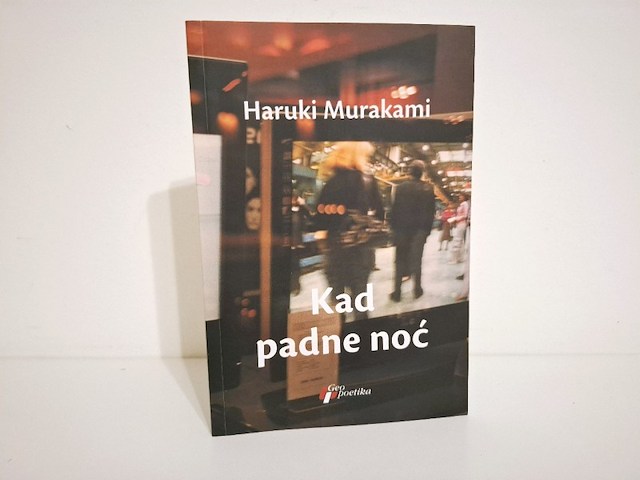 Kad padne noć  - Haruki Murakami NOVO