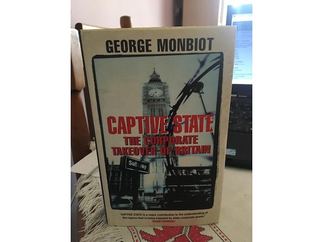 Captive state-The corporate takeover of Britain