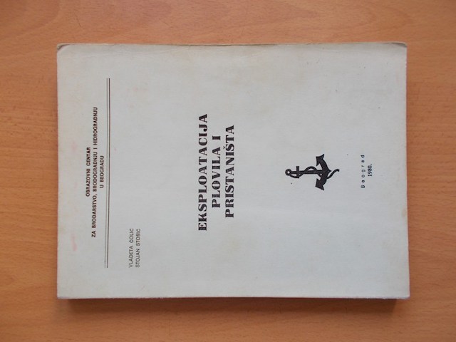 EKSPLOATACIJA PLOVILA I PRISTANISTA - VLADETA COLIC,STO