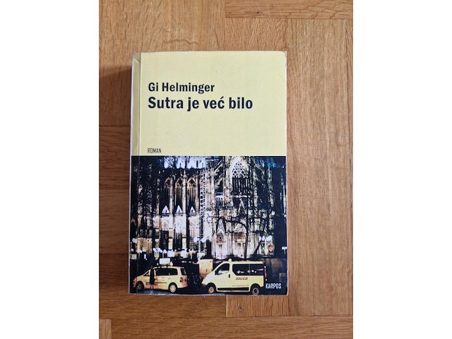 Sutra je već bilo - Gi Helminger