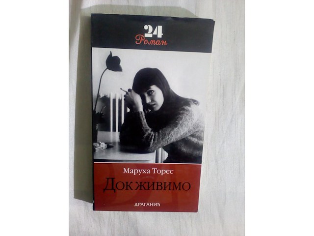 Dok Živimo-Maruha Tores