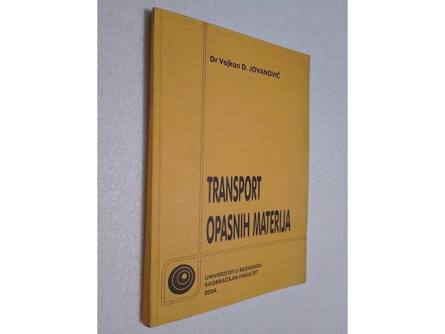 TRANSPORT OPASNIH MATERIJA -VOJKAN D. JOVANOVIĆ