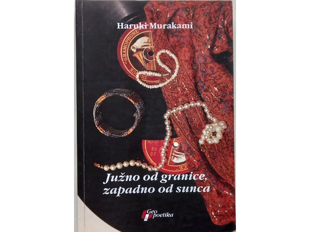 Haruki Murakami: JUŽNO OD GRANICE, ZAPADNO OD SUNCA