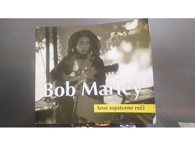 BOB MARLI  kroz sopstvene reci