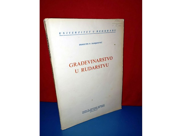 GRAĐEVINARSTVO U RUDARSTVU - Dragutin P. Damjanović