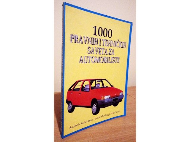 1000 PRAVNIH I TEHNICKIH SAVETA ZA AUTOMOBILISTE