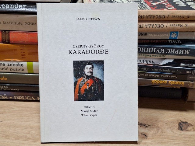 BALOG IŠTVAN - CSERNY GYÖRGY KARAĐORĐE