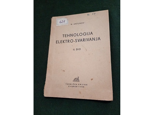 Tehnologija Elektro-Svarivanja II deo N.Antunov