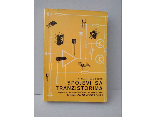 SPOJEVI SA TRANZISTORIMA - A. Židan, B. Milobar