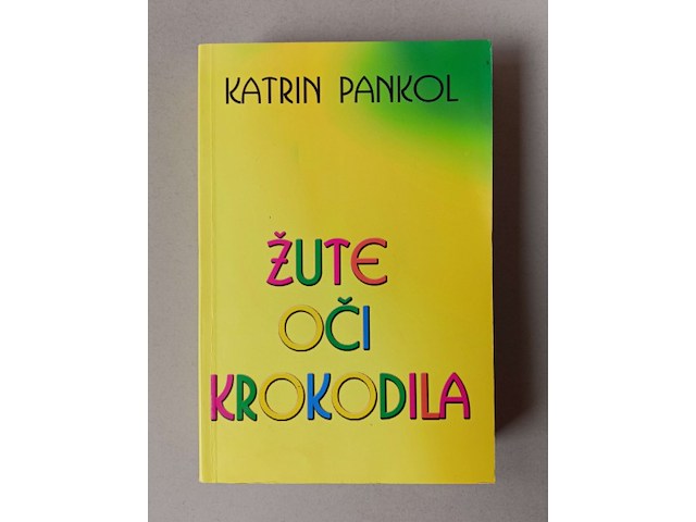 Žute oči krokodila - Katrin Pankol