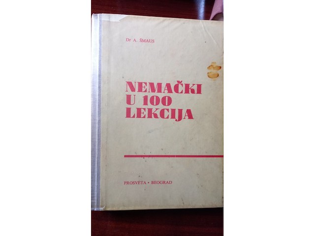 NEMAČKI U 100 LEKCIJA, dr A. Šmaus