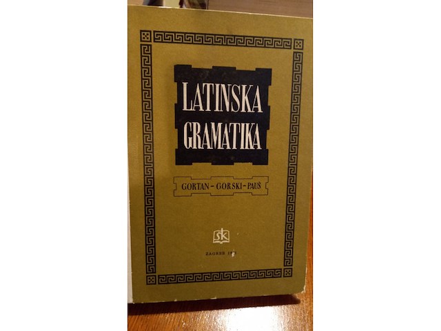 GRAMATIKA LATINSKOG JEZIKA, Gortan-Gorski-Pauš
