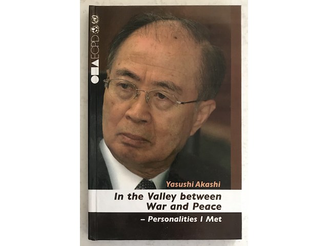 Inthe Valley between War and Peace-Yasushi Akashi