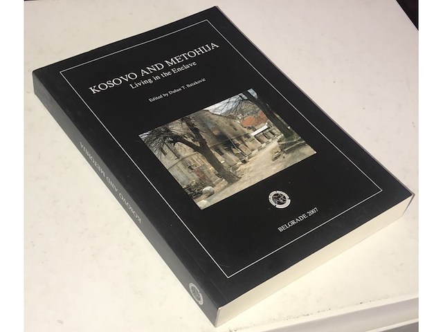 Kosovo and Metohija-Living in the Enclave