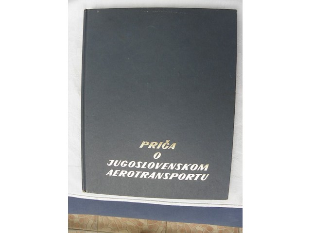 Knjiga:Prica o Jugoslovenskom aerotransportu tvrd povez