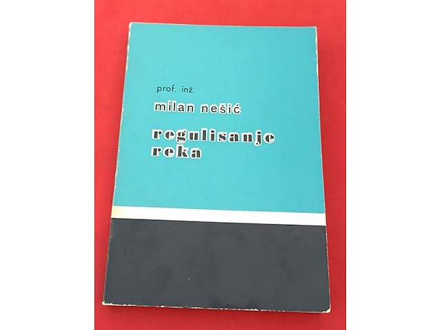 Regulisanje reka Milan Nešić