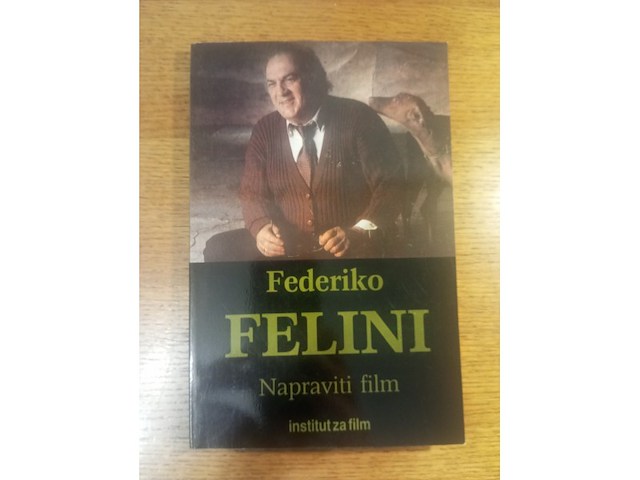 Federiko Felini: Napraviti film