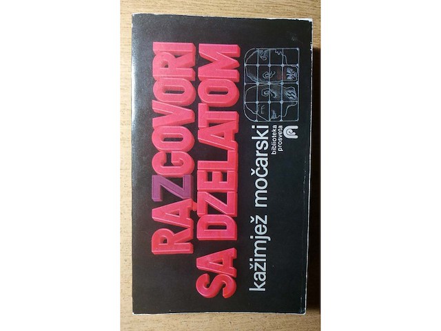 Razgovori sa dželatom - Kažimjež Močarski