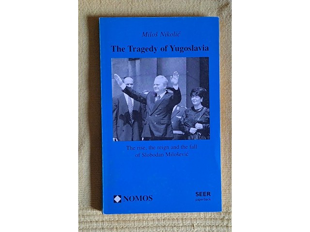 The Tragedy of Yugoslavia  Miloš Nikolić