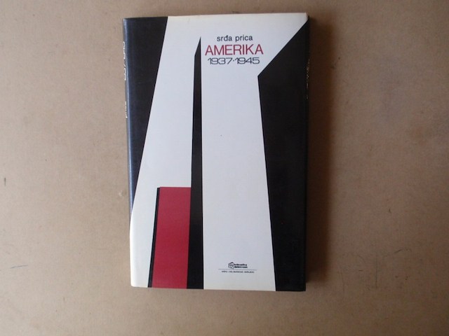 Srđa Prica - AMERIKA  1937 - 1945
