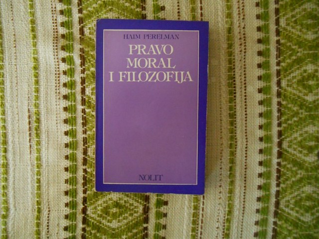 Haim Perelman - Pravo, moral i filozofija