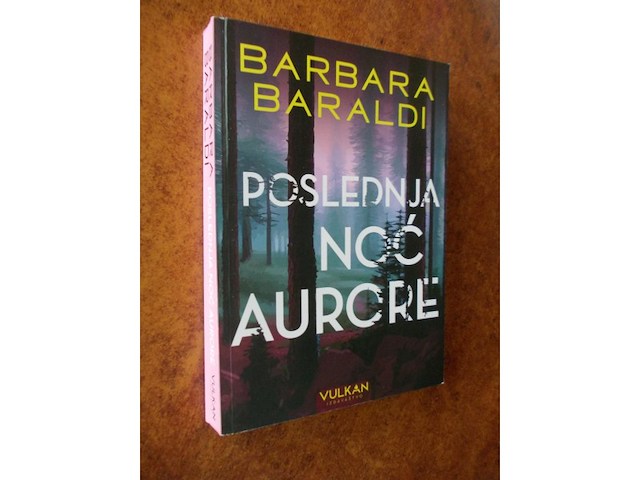 POSLEDNJA NOĆ AURORE - Barbara Baraldi