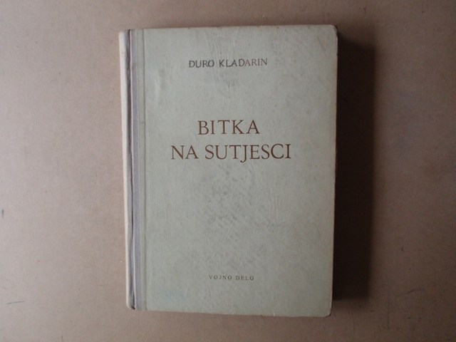 Đuro Kladarin - BITKA NA SUTJESCI