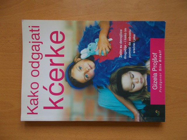 KAKO ODGAJATI KCERKE - GIZELA PROJSOF