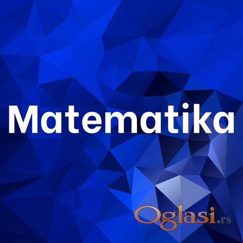 Časovi matematike za osnovce, srednjoškolce, studente, takmičare