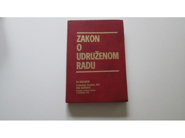 ZAKON O UDRUŽENOM RADU sa ekspozeom Kire Gligorova