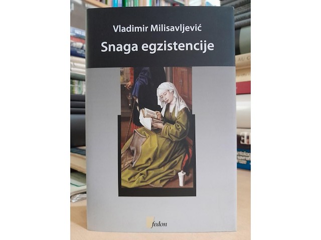SNAGA EGZISTENCIJE - Vladimir Milisavljević