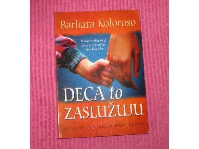 Barbara Koloroso - DECA TO ZASLUŽUJU. ODLIČNO!