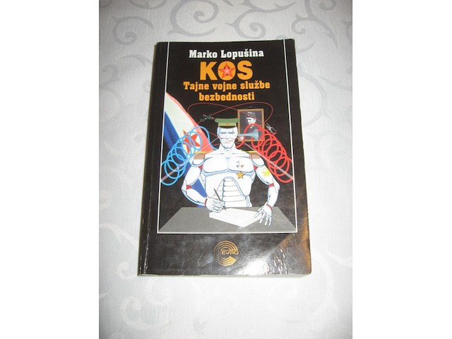 KOS tajne vojne službe bezbednosti - Marko Lopušina