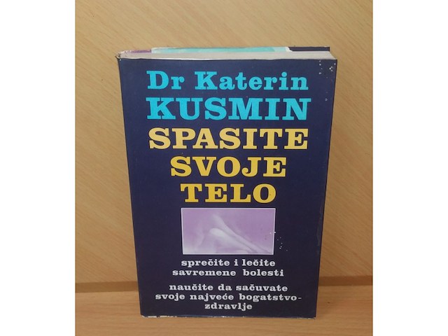 SPASITE SVOJE TELO - Dr KATERIN KUSMIN TEKST PODVLAČEN!