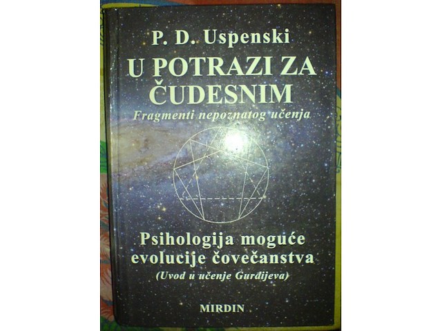 U POTRAZI ZA ČUDESNIM, P. D. Uspenski