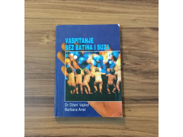 VASPITANJE BEZ BATINA I SUZA Grupa autora