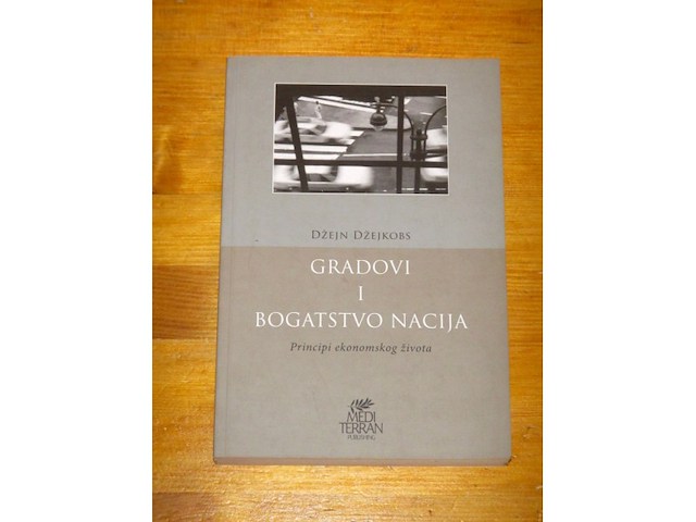 Džejn Džejkobs - GRADOVI I BOGATSTVO NACIJA